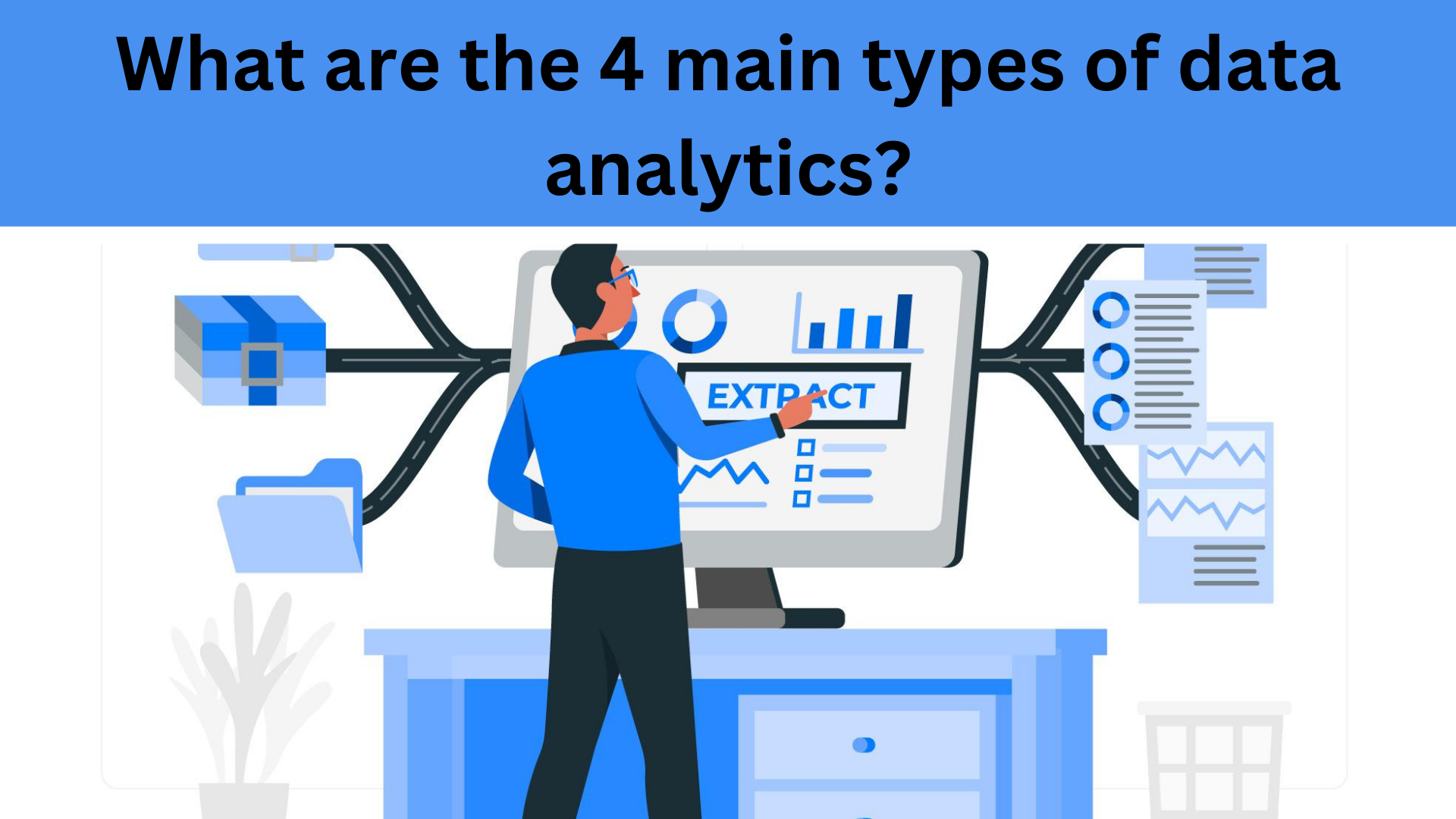 What Are The 4 Main Types Of Data Analytics 